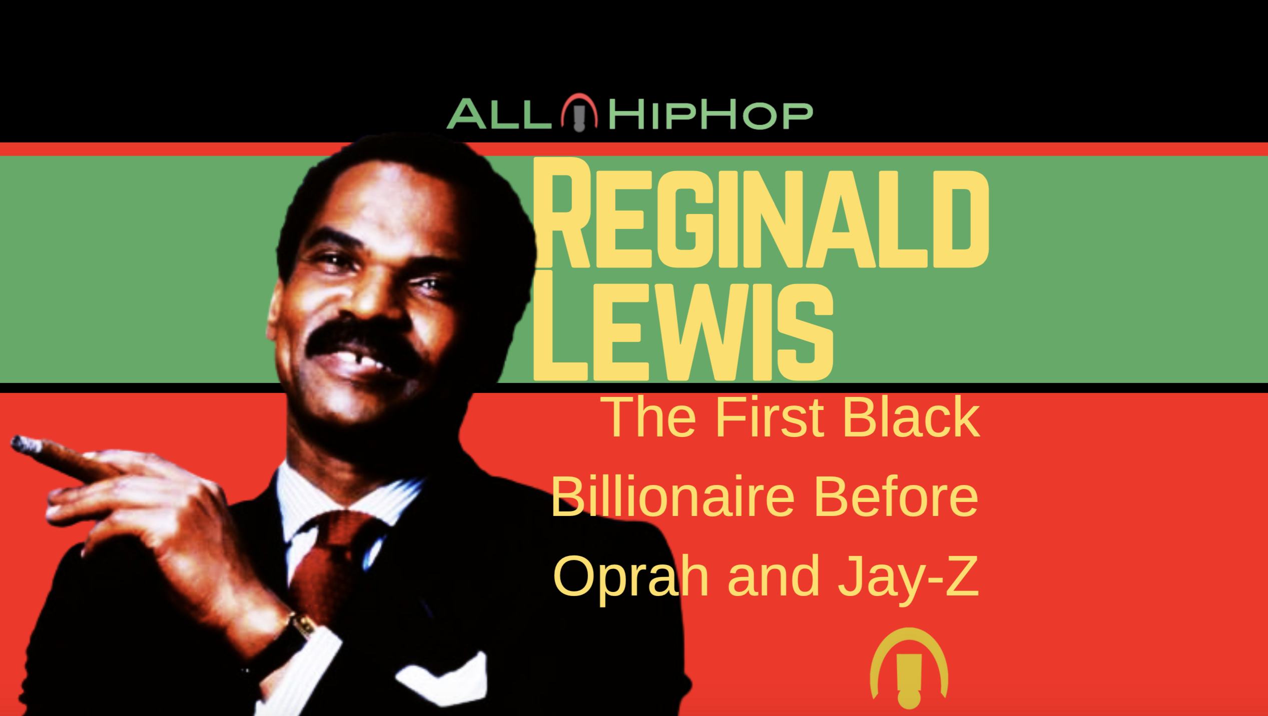 Reginald Lewis - The First Black Billionaire - AllHipHop